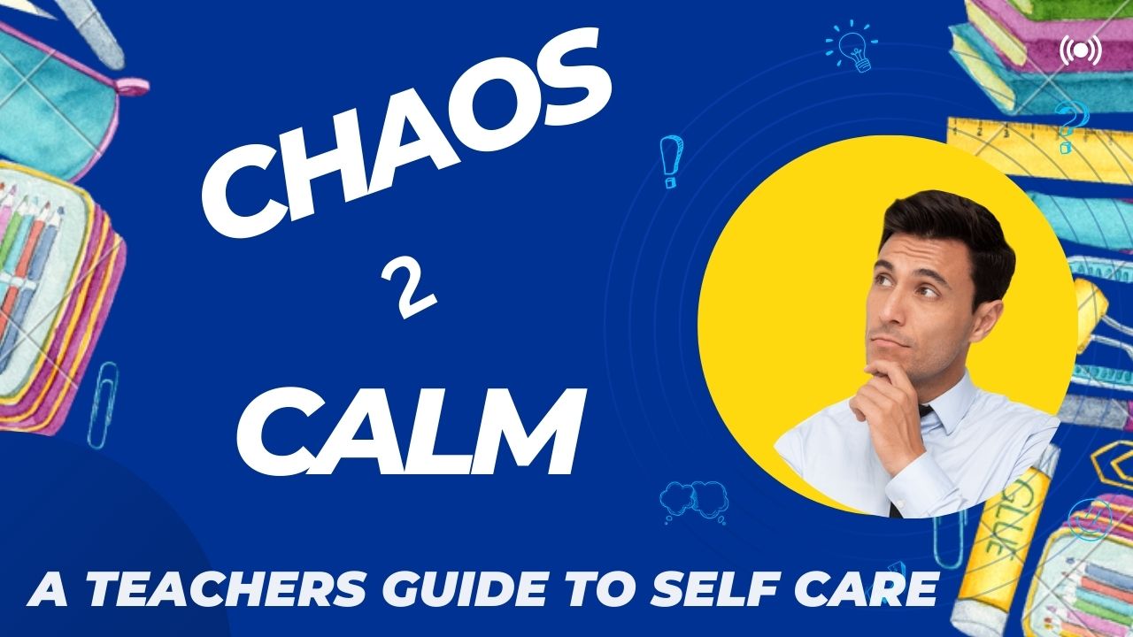 From Chaos to Calm – A Teacher’s Guide to Mental Health – Study Skills ...